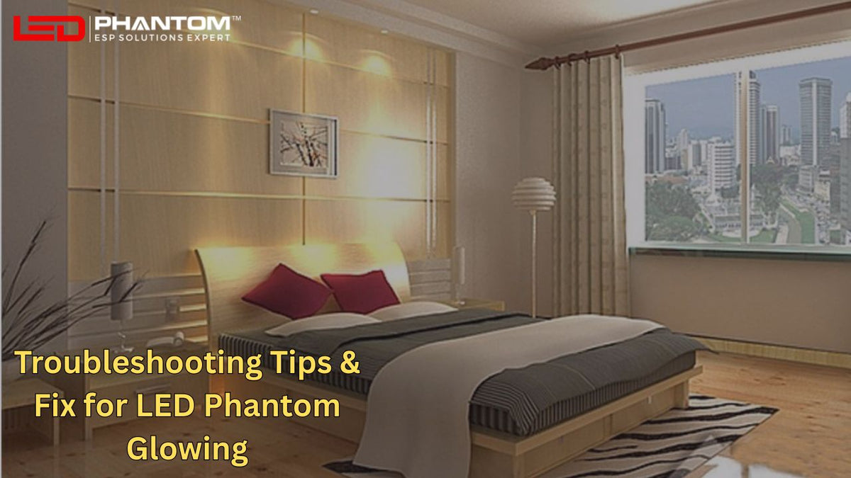 Illuminate LED Lighting: Troubleshooting Tips & Fix for LED Phantom Glowing