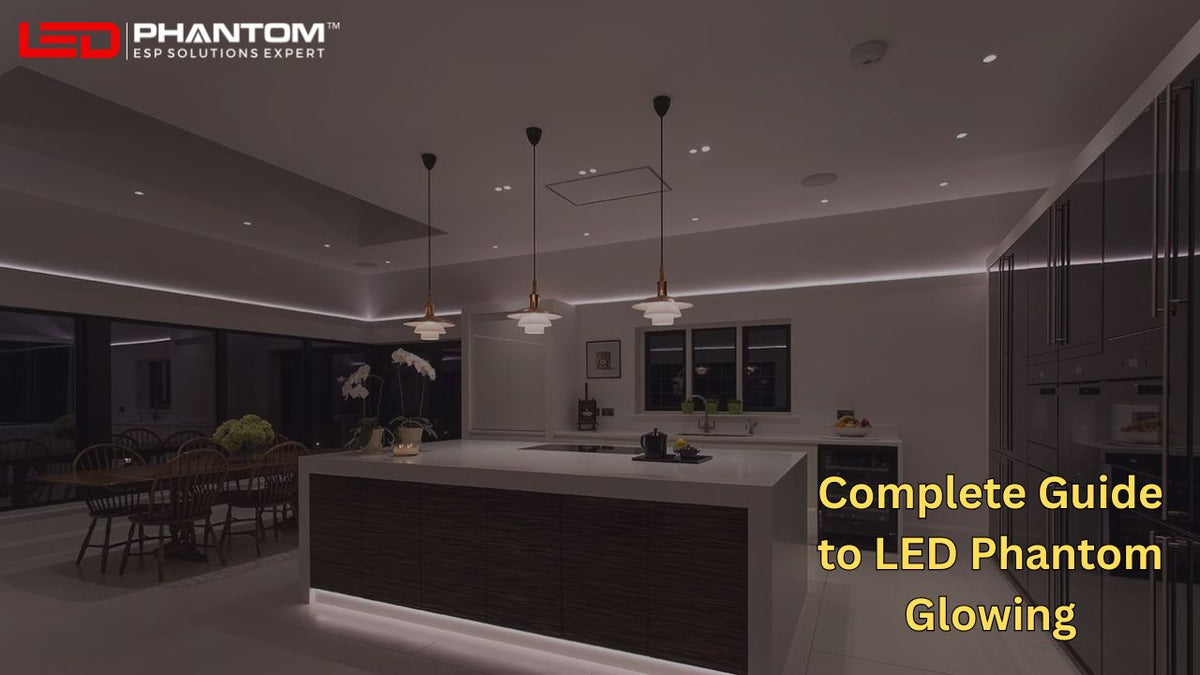 Complete Guide to LED Phantom Glowing & Phantom Lights