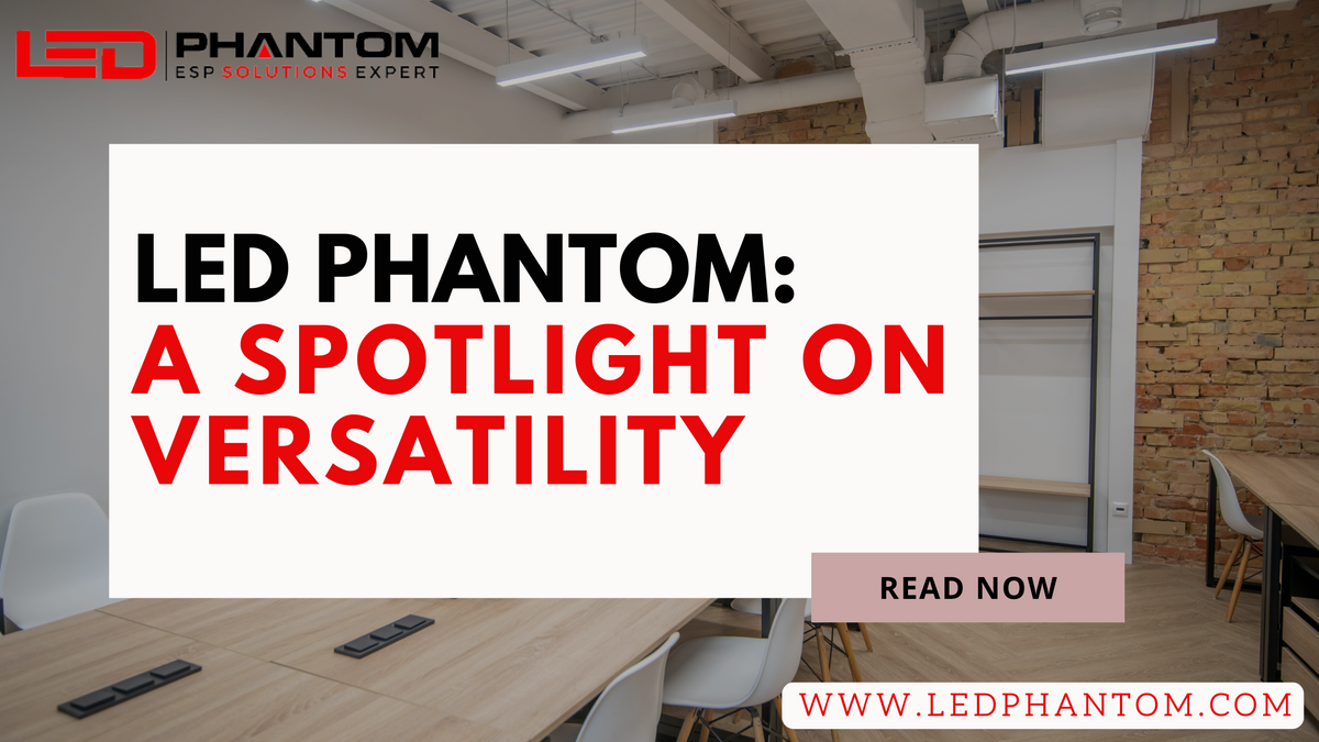 LED Phantom: A Spotlight on Versatility